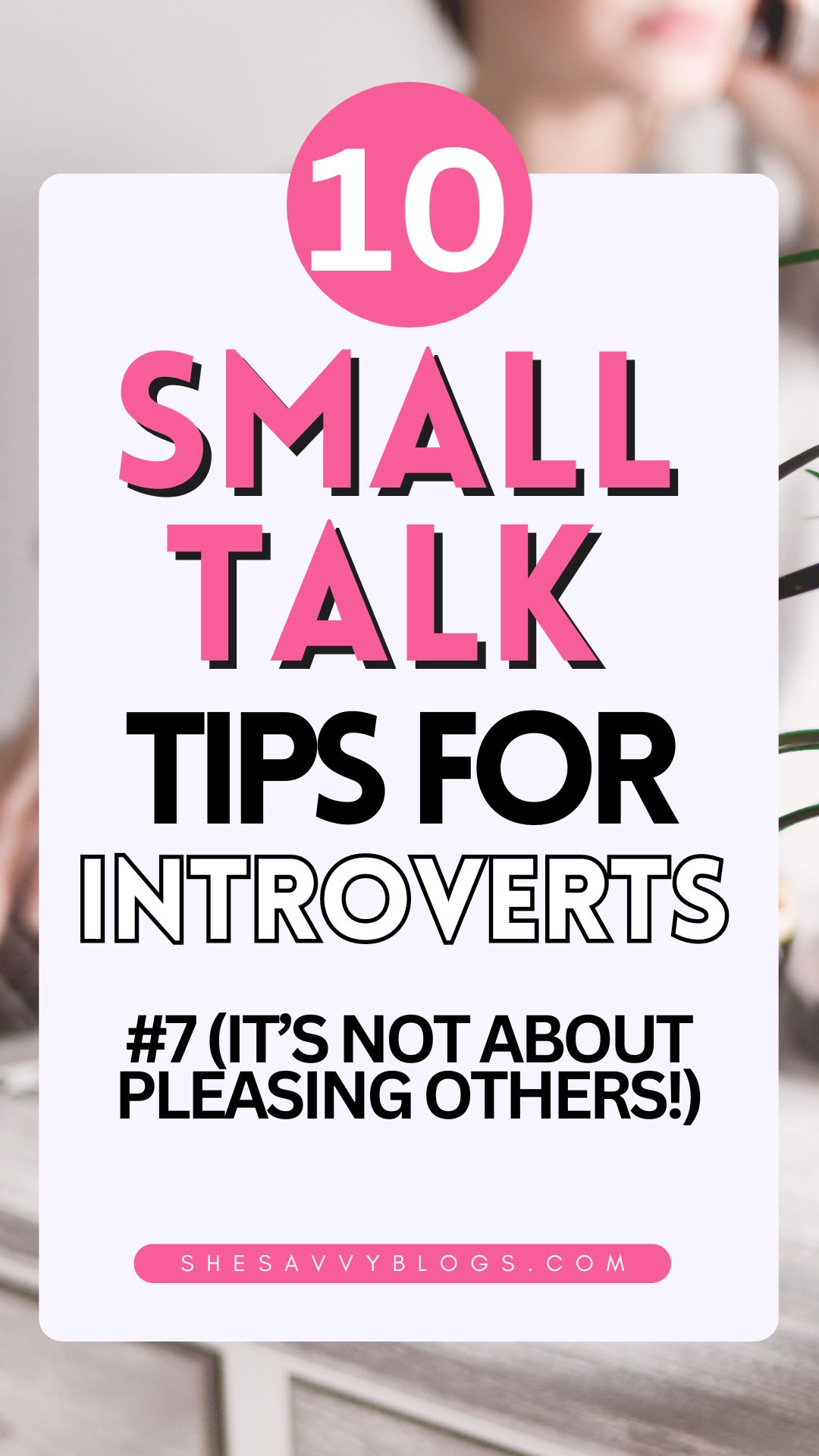 10 Small Talk Tips for Introverts - She Savvy
