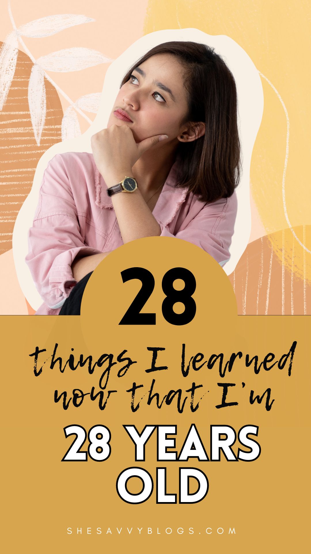 28 Things I Learned Now That I'm 28 Years Old - She Savvy