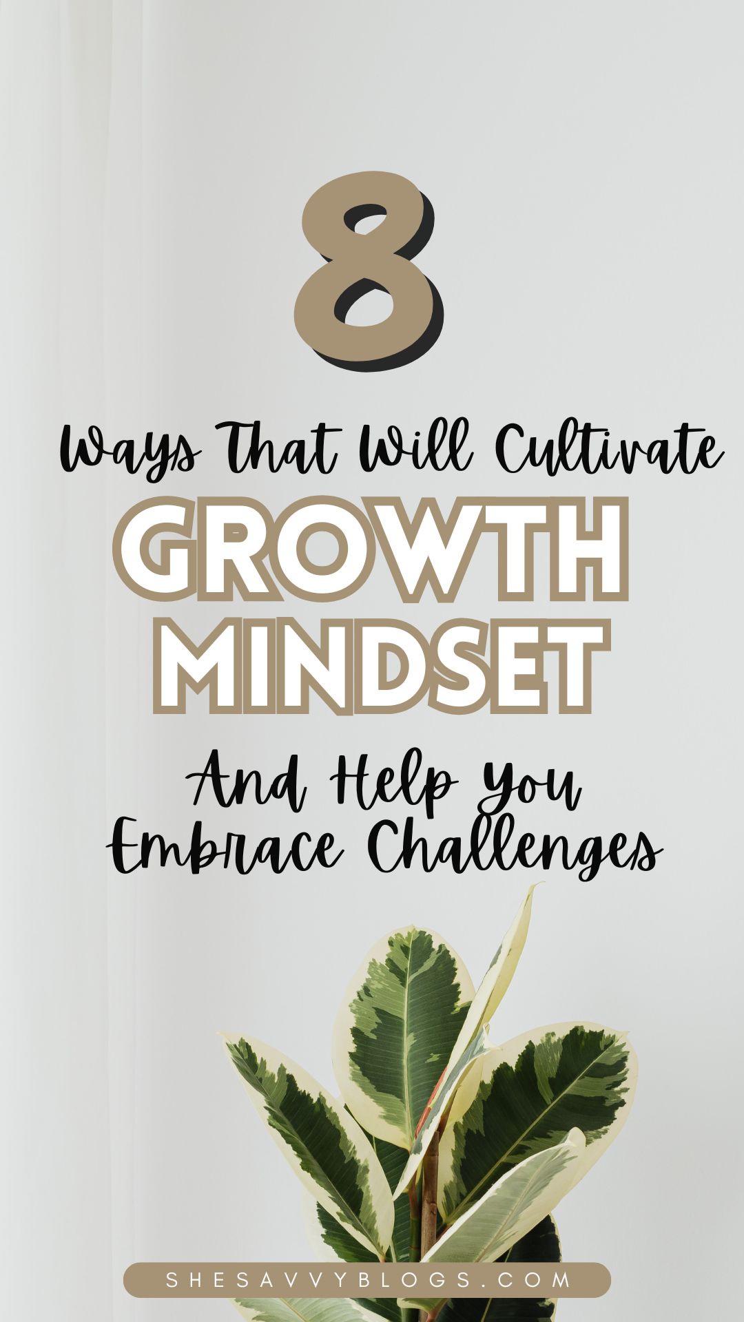 8 Ways to Cultivate Growth Mindset - She Savvy