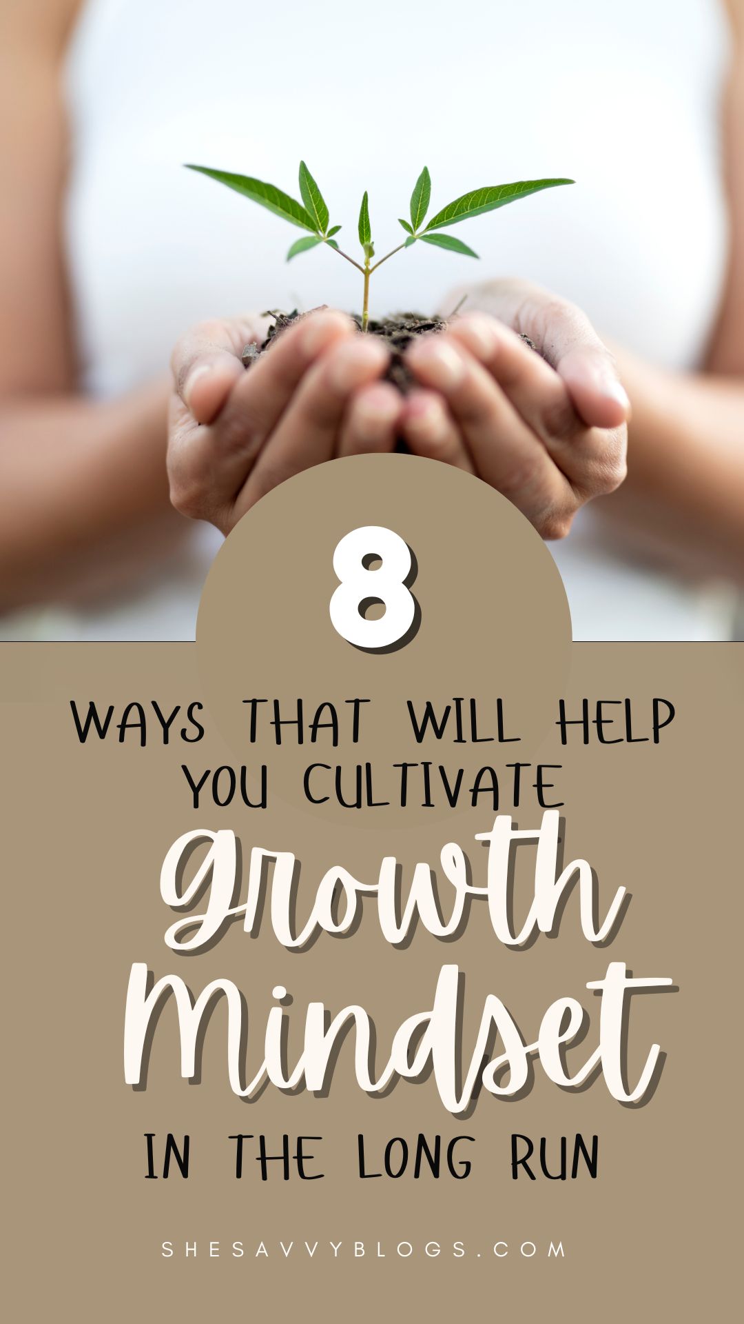 8 Ways to Cultivate Growth Mindset - She Savvy