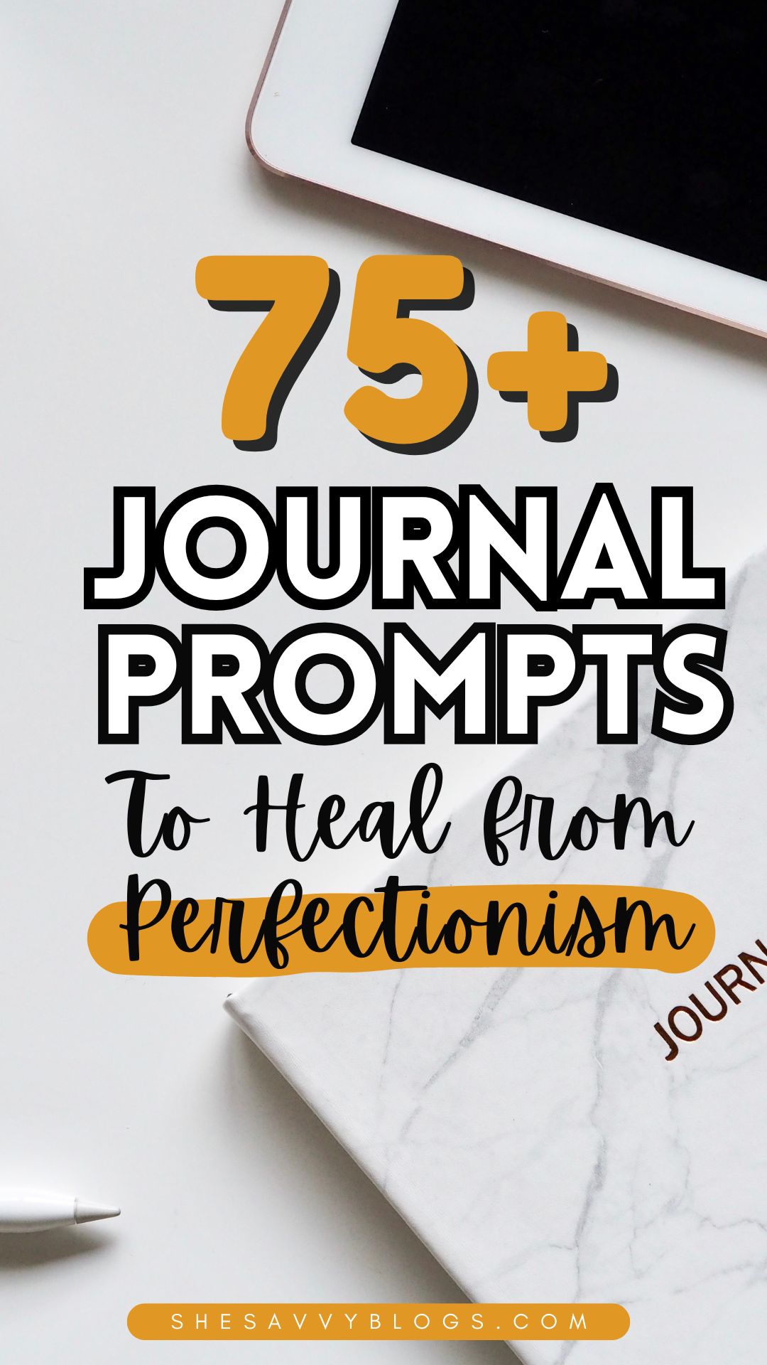 75+ Journal Prompts To Heal Perfectionism (Understand Yourself Better ...